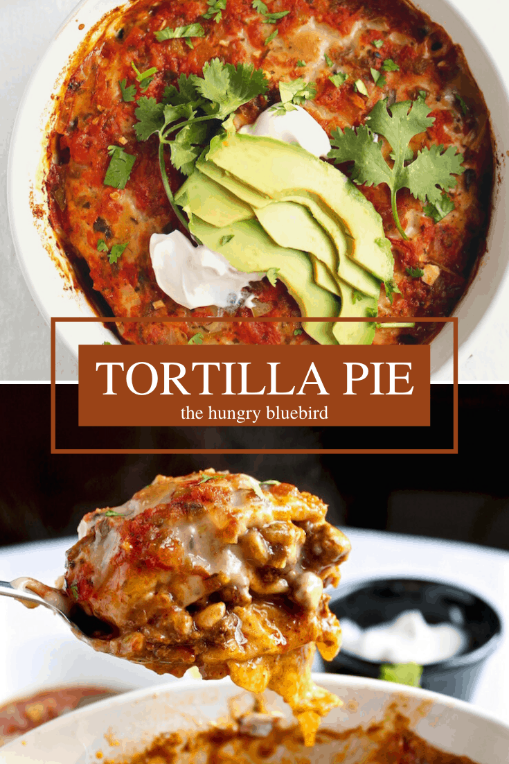 Tortilla Pie Layered Mexican Casserole - the hungry bluebird