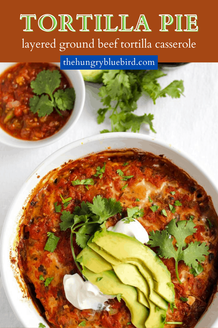 Tortilla Pie Layered Mexican Casserole - the hungry bluebird
