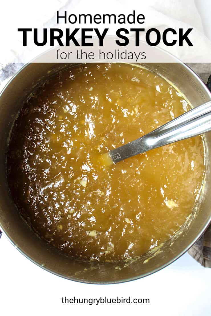 Homemade Turkey Stock Recipe for Thanksgiving - The Hungry Bluebird
